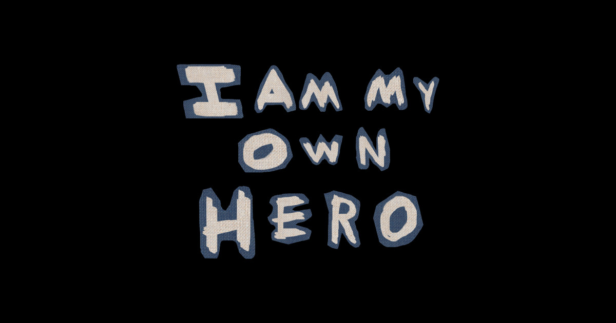 I am my own hero - Motivation - Sticker | TeePublic