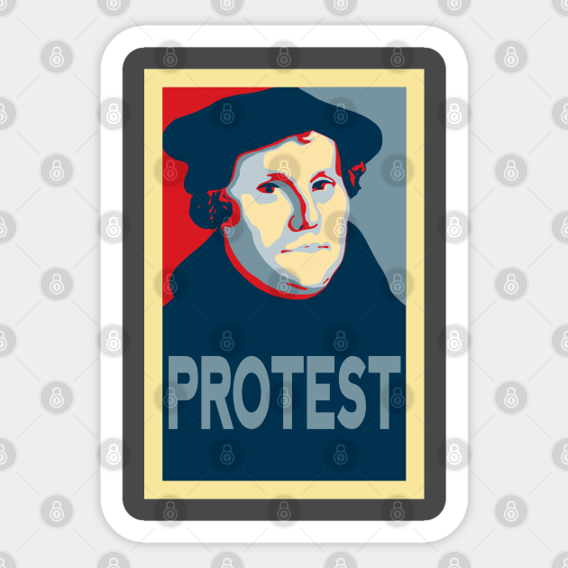 Martin Luther PROTEST - Reformation - Sticker | TeePublic