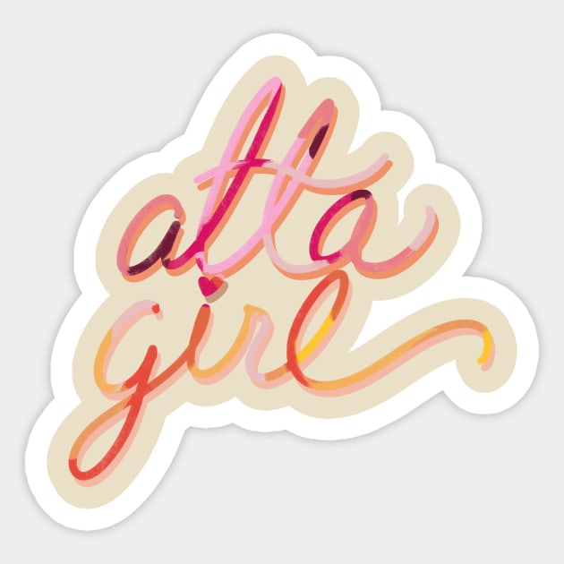 Atta Girl - Girl - Sticker | TeePublic