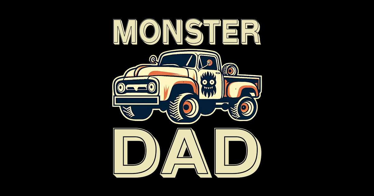 Monster Truck Dad - Monster Dad - Sticker | TeePublic
