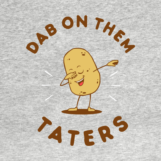 Dab On Them Taters - Dab - Kids Hoodie | TeePublic