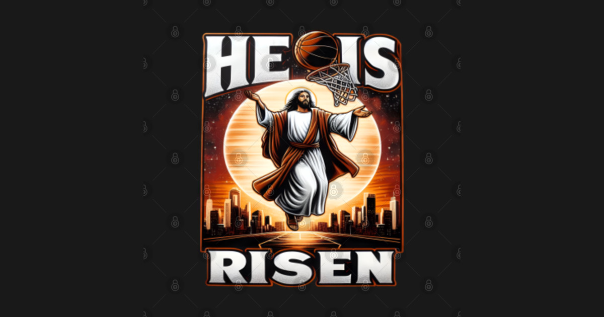 He is Risen: Funny Easter Jesus meme | Jesus Playing Basketball - He Is ...
