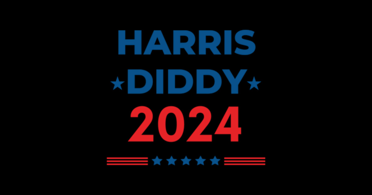 Harris Diddy 2024 Political Statement - Harris Diddy 2024 Political ...