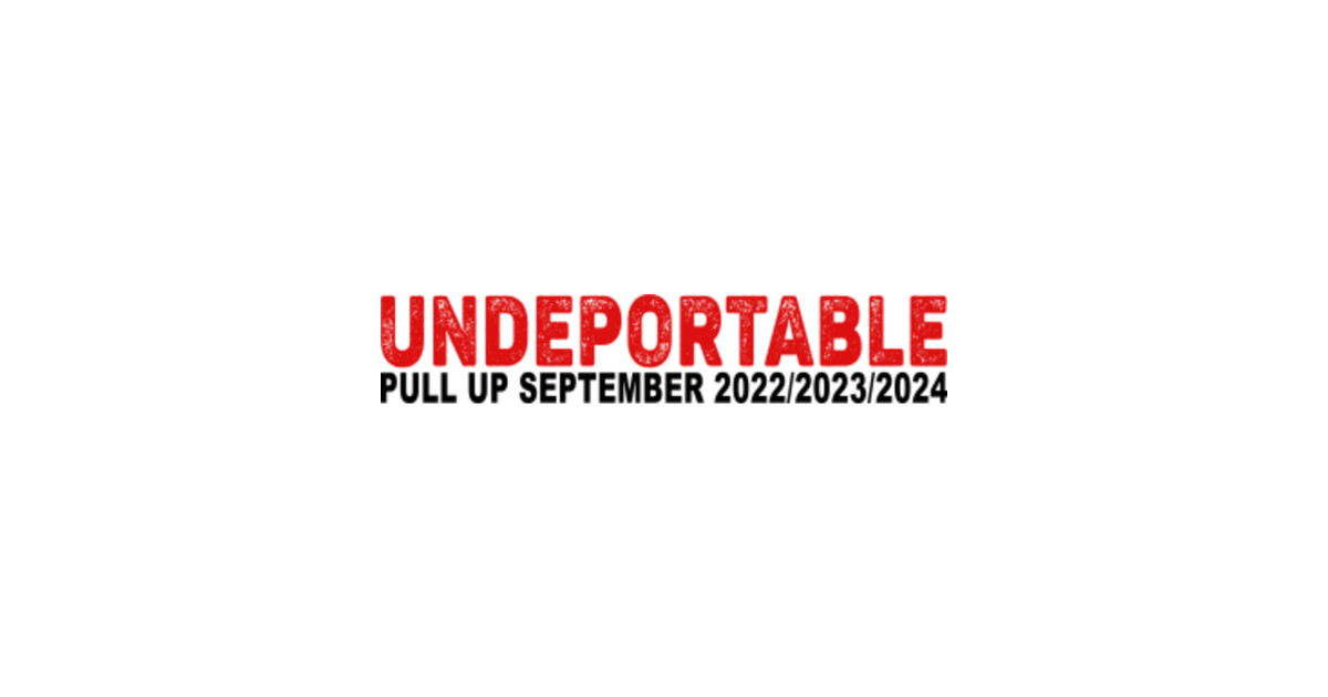 Undeportable Pull Up September 2022 2023 2024 - Undeportable - T-Shirt ...