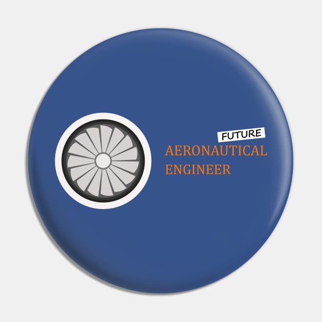 future aeronautical engineer, airplane engineering - Aeronautical Engineer - Pin | TeePublic