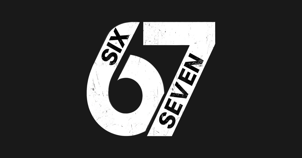 Six Seven 6 7 Gen Alpha Slang 6 7 - Funny Meme - T-Shirt | TeePublic