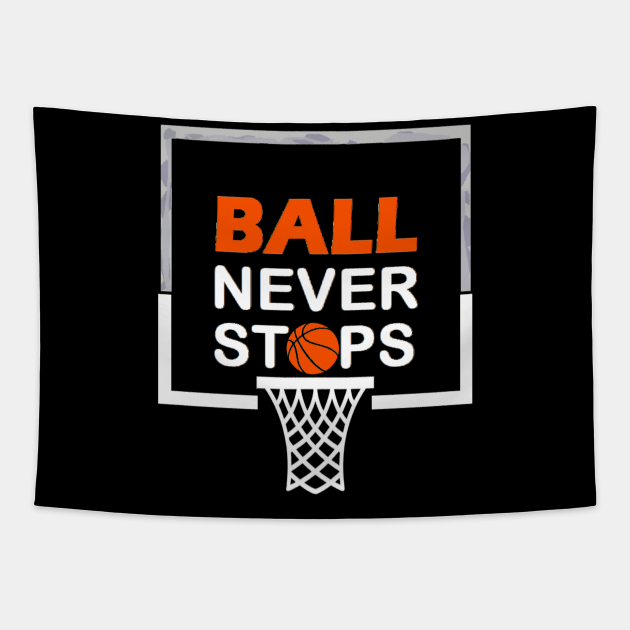 Ball Never Stops Basketball 1 - Swish - Tapestry | TeePublic