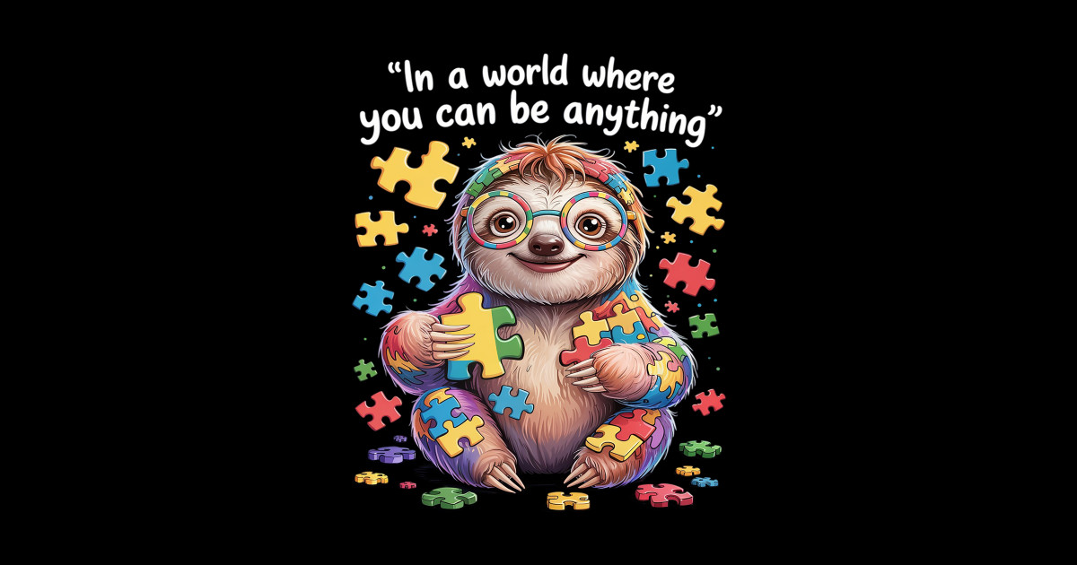 Be Kind Sloth Puzzle Piece Cool Autism Awareness Gift - Be Kind Sloth ...