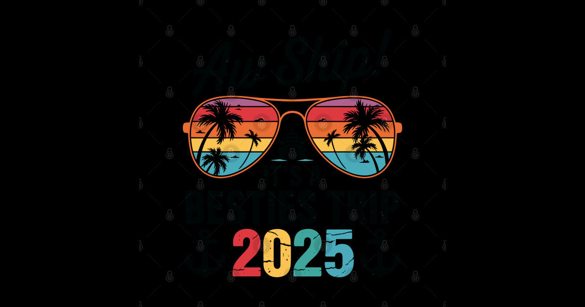 Aw Ship It's a Besties Trip 2025 - Bestie Squad - Posters and Art ...