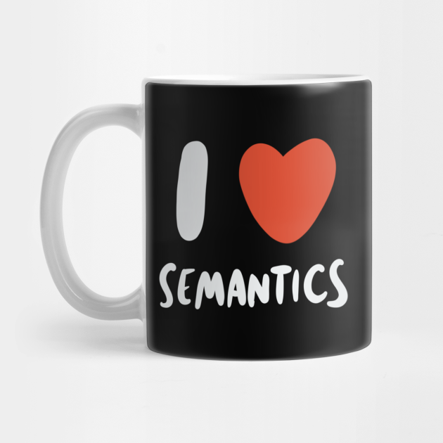 I Love Semantics - Linguist Linguistic Linguistics - Linguistics - Mug ...
