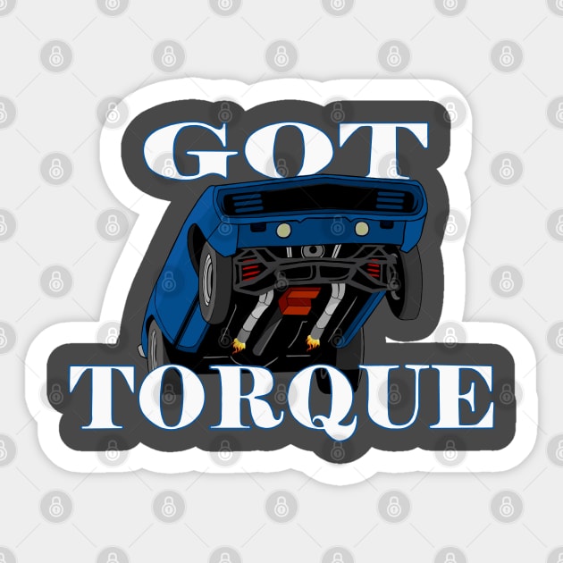Got torque? Drag car design - Muscle Cars - Sticker | TeePublic