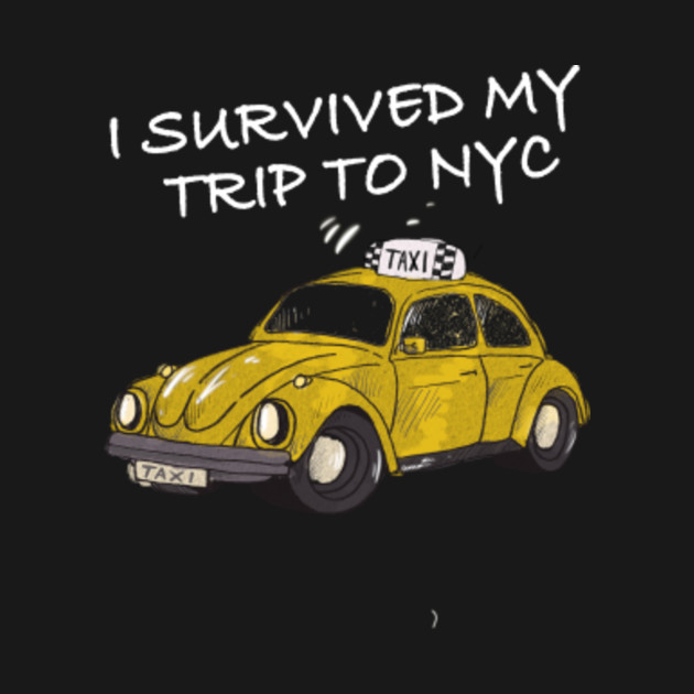 I Survived My Trip to NYC - I Survived My Trip To Nyc - T-Shirt sold by ...