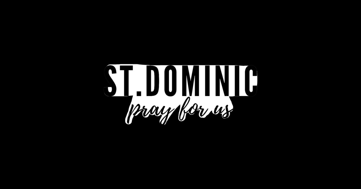 St. Dominic pray for us - St Dominic - Sticker | TeePublic
