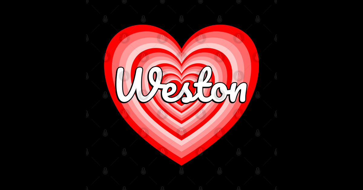 I Love Weston Heart Weston Name Funny Weston - Weston - Sticker | TeePublic