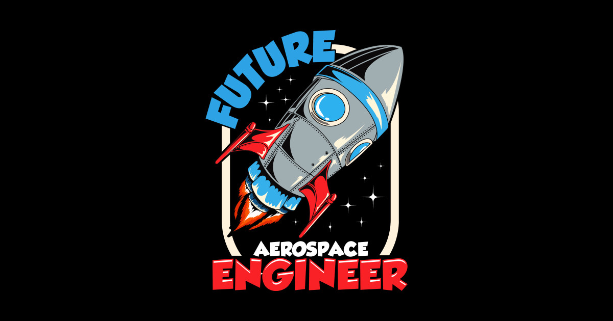 Future Aerospace Engineer Space Exploration Kid - Future Aerospace ... Future Aerospace Engineer Space Exploration Kid - Future Aerospace ...