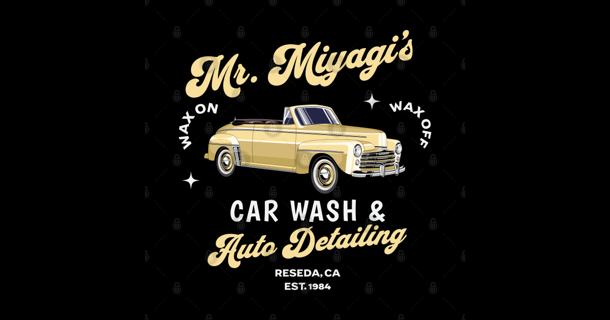 Mr. Miyagi's Car Wash & Auto Detailing - Est. 1984 - Mr Miyagi ...