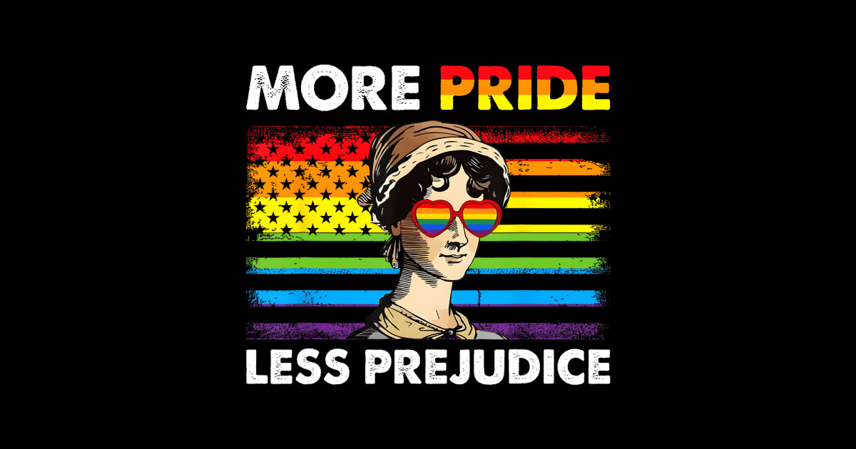 Lgbt Gay Proud Ally Pride Month More Pride Less Prejudice - More Pride ...