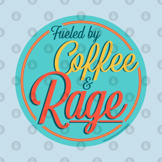 Fueled by Coffee & Rage - Coffee - T-Shirt | TeePublic