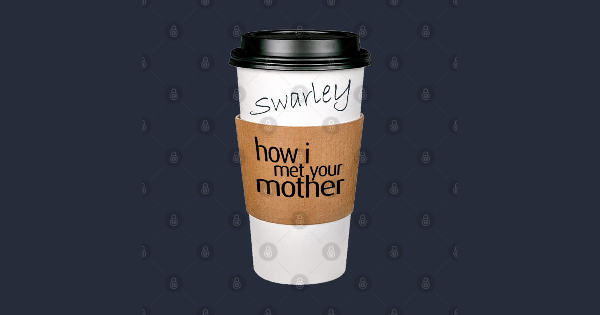 Swarley's Coffee Cup - How I Met Your Mother - Robin Sparkles - T-Shirt ...