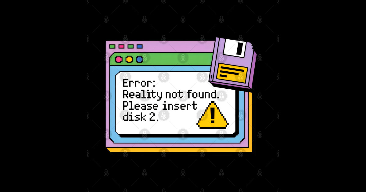 Error Reality Not Found Floppy Disk Retro Computer Design - Sarcasm ...