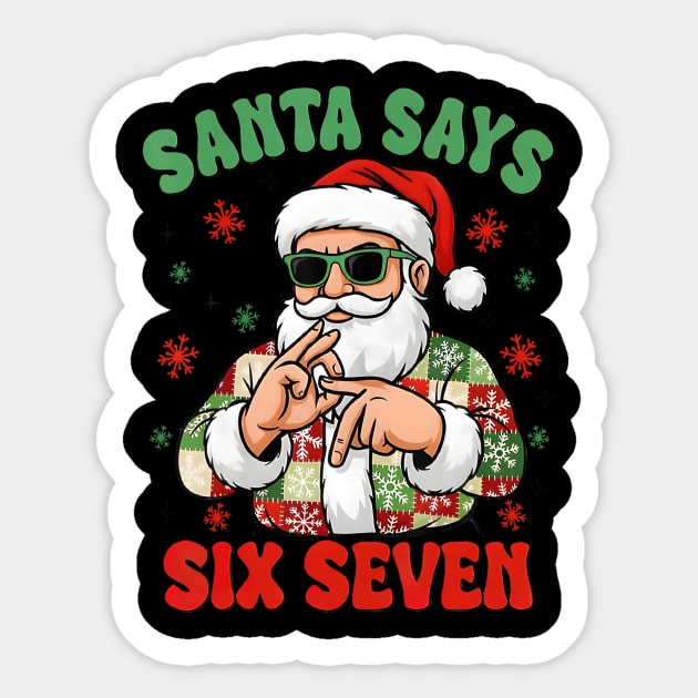 Santa Says 6 7 Six Seven Gen Z Alpha Slang - Santa Meme Slang - Sticker ...
