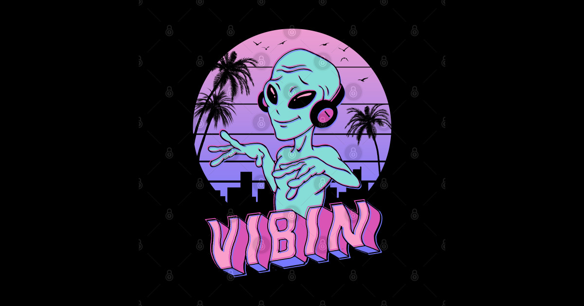 Alien Vibes! - Alien Vibes - Sticker | TeePublic