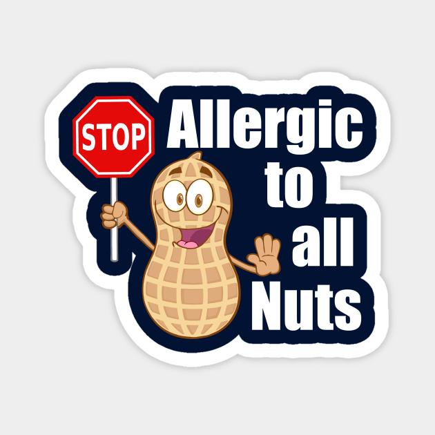 Stop! Nut Allergy Alert - Nut Allergy - Magnet | TeePublic