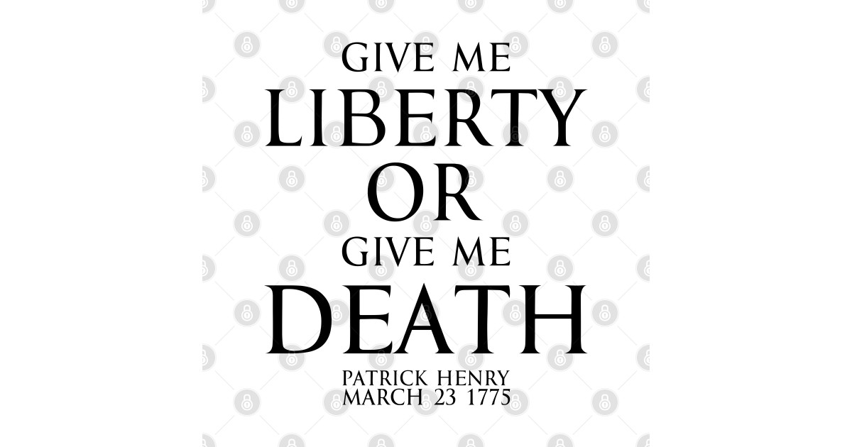 Give me liberty or give me death - Patrick Henry black - Give Me ...