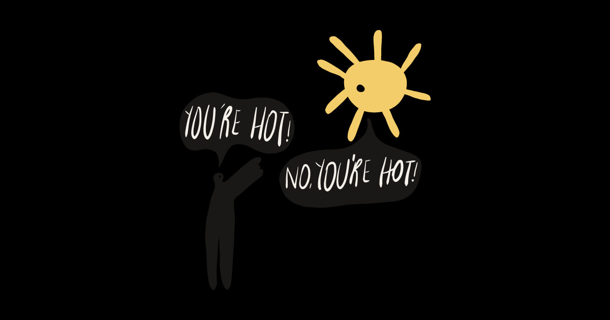You're so hot - You Are Hot - Sticker | TeePublic