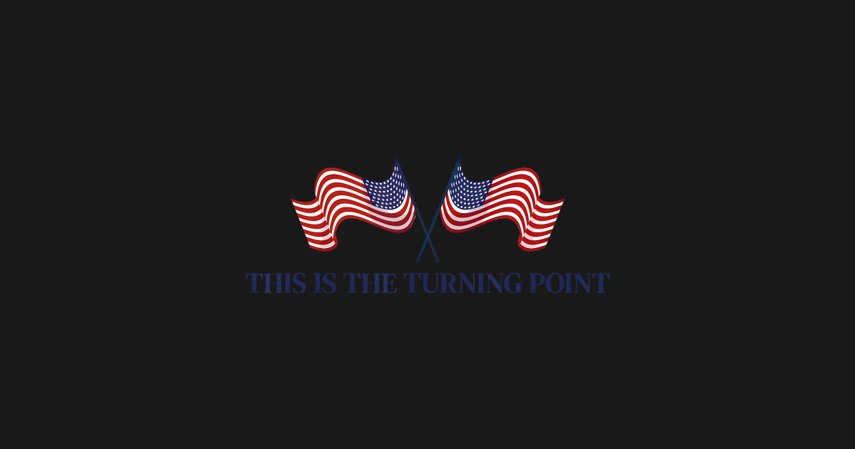 This Is The Turning Point Flag For - Turning Point Flag - T-Shirt ...