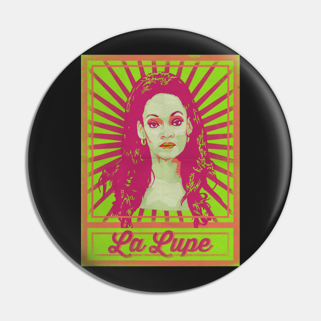 La Lupe Poster - The Lupe - Pin | TeePublic