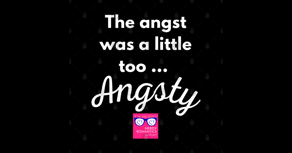 "Too Angsty" white letters romance logo -NRP - Nerdy Romantics Merch ...