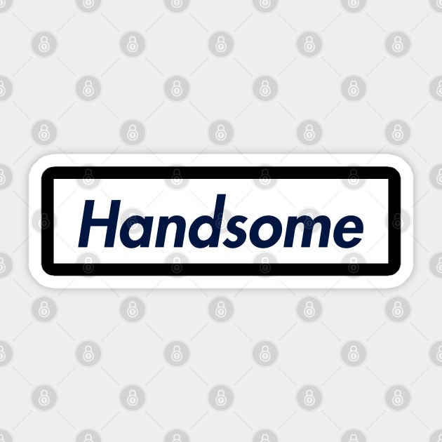 SUPER HANDSOME LOGO - Handsome - Sticker | TeePublic