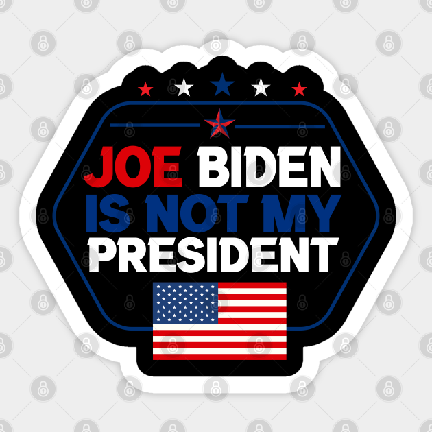 Joe Biden Is Not My President POTUS Sleepy - Joe Biden Is Not My ...