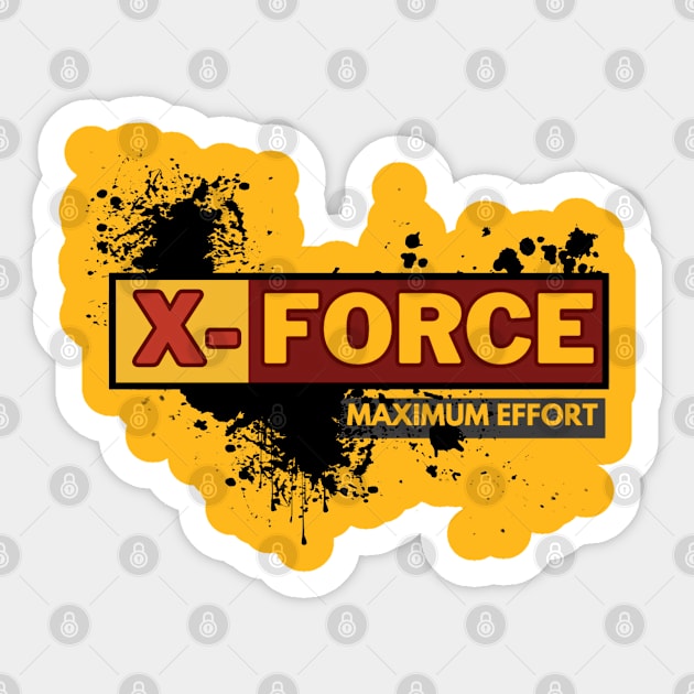 X Force Maximum effort - Deadpool - Sticker | TeePublic