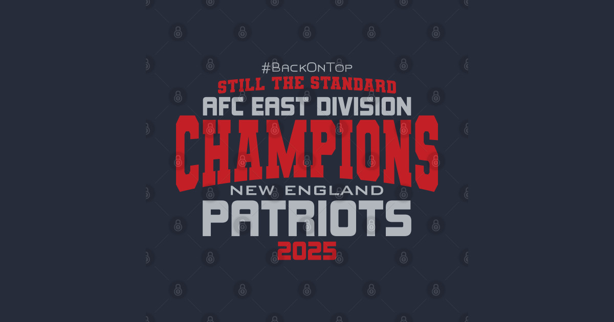 Back on Top Patriots AFC EAST CHAMPS - Patriots Champions - T-Shirt ...