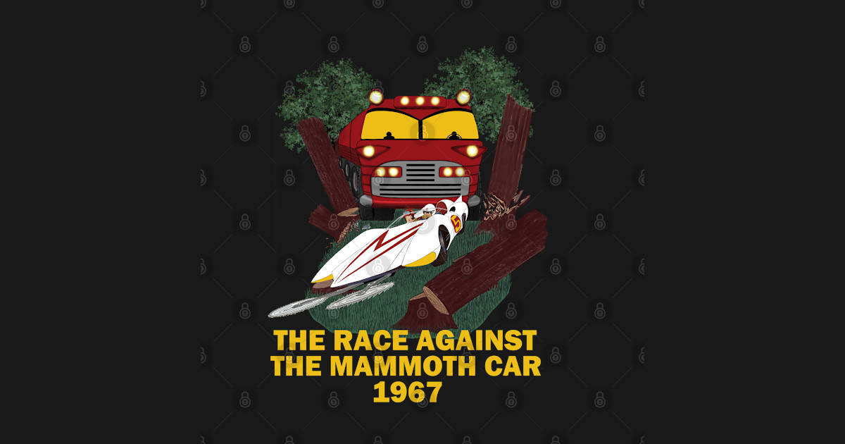 Race Against the Mammoth Car - Speed Racer Mammoth Car - T-Shirt ...