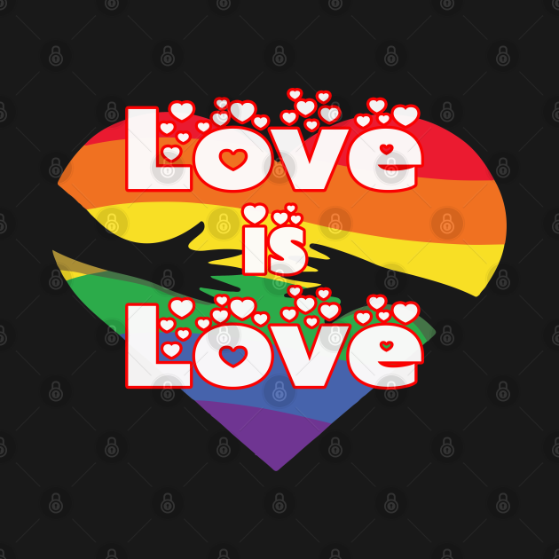 Love Is Love LGBT Rainbow - Love Is Love Lgbt - T-Shirt | TeePublic