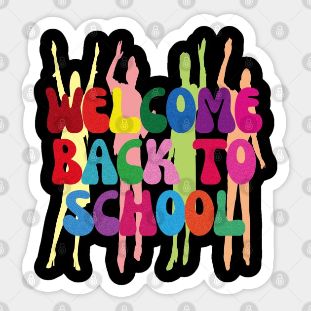Welcome Back To School - Welcome Back To School - Sticker | TeePublic