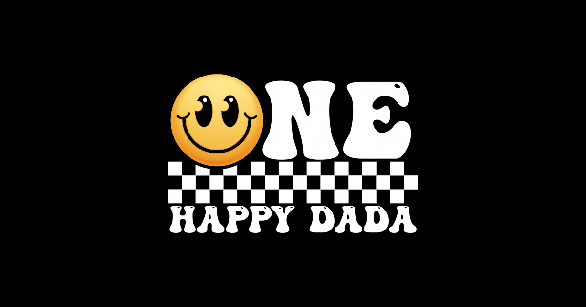 One Happy DADA Birthday - Birthday Gifts For Dad - Sticker | TeePublic