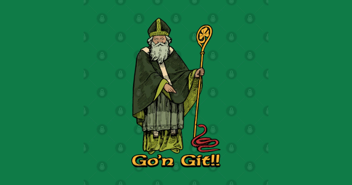 Go'n git st patrick - Gon Git St Patrick - T-Shirt | TeePublic