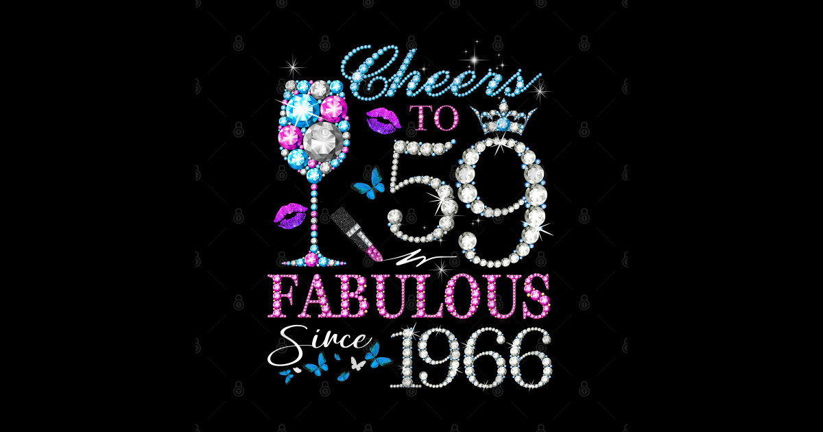 Cheers To 59 Fabulous Since 1966 Tees 59th Diamond Birthday Queen ...