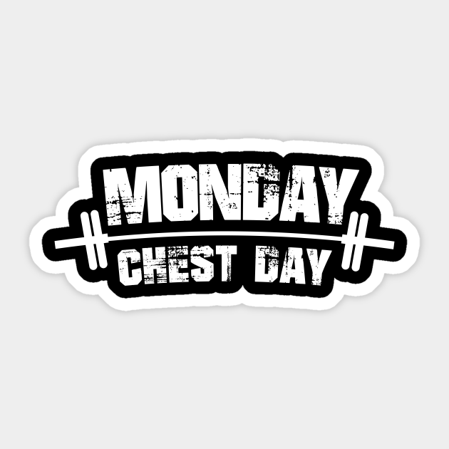 Monday Chest Day Fitness Workout - Weightlifting - Sticker | TeePublic