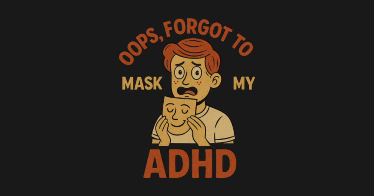 Oops Forgot to Mask My ADHD Funny Cartoon - Adhd Humor - T-Shirt ...
