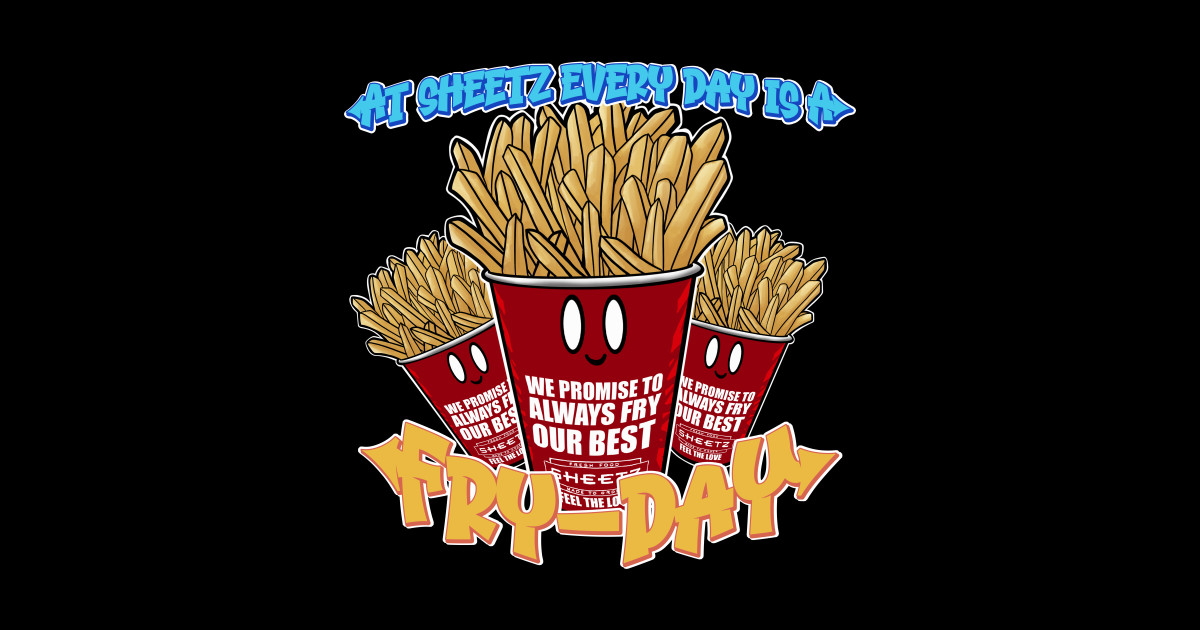 At Sheetz Everyday is a Fry-Day! - Sheetz - Sticker | TeePublic