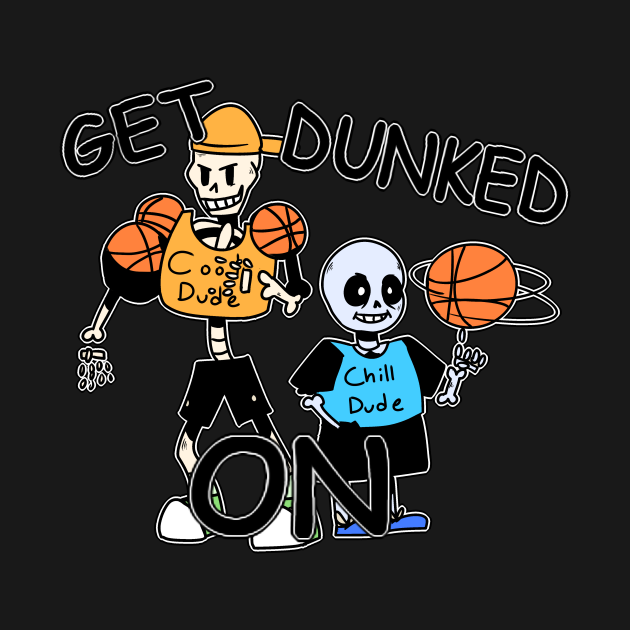 GET DUNKED ON! - Undertale - T-Shirt | TeePublic
