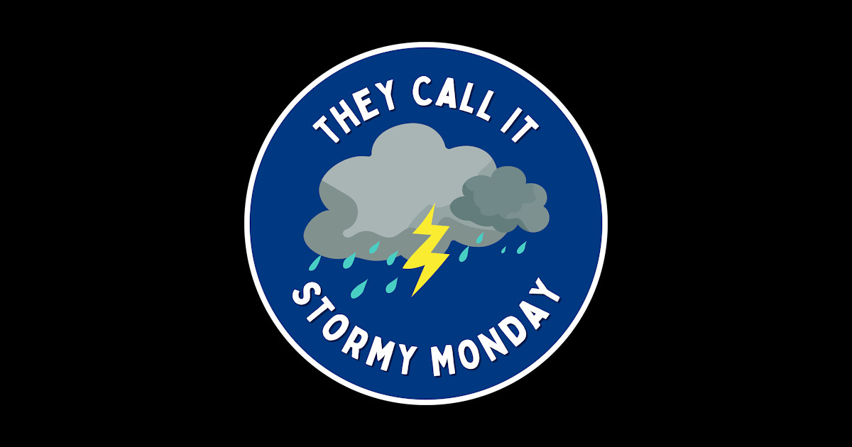 They Call It Stormy Monday Sticker - They Call It Stormy Monday ...