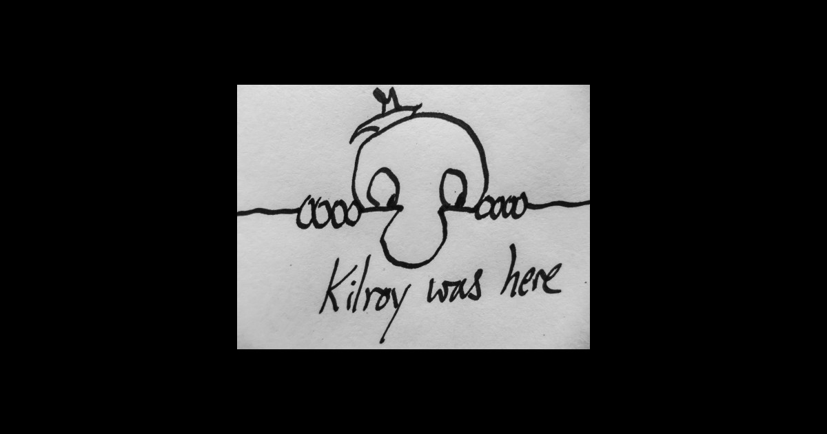 Kilroy Was Here - Saying - Posters and Art Prints | TeePublic