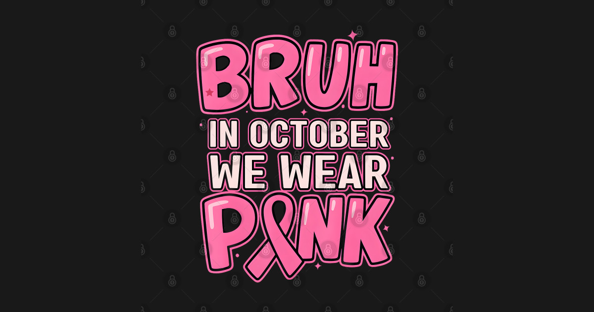 Breast October Pink ns - Breast Cancer Awareness - T-Shirt | TeePublic