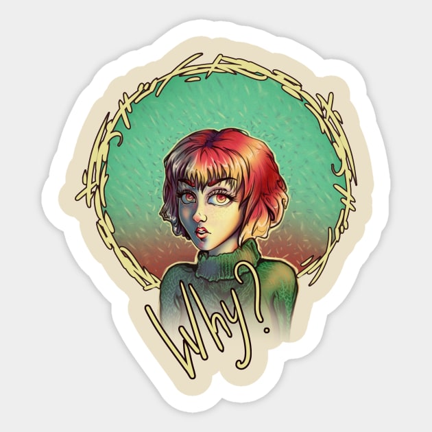 why? - Girl - Sticker | TeePublic